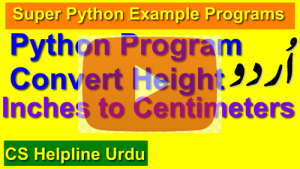 Inches to Centimeters Python Program - EasyCodeBook.com