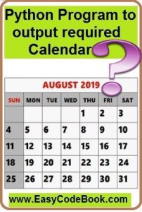 Python Program to output Calendar for a month - EasyCodeBook.com