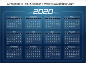 Display Yearly Calendar C Program - EasyCodeBook.com