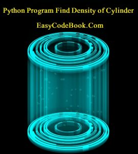 Python Density of Cylinder Program - EasyCodeBook.com